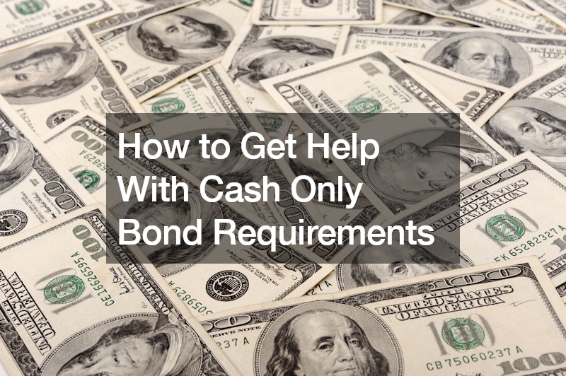 How to Get Help With Cash Only Bond Requirements - The Three Trials